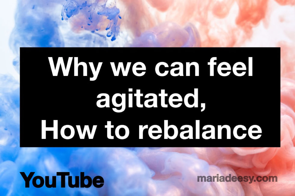 Why we feel agitated, How to rebalance | Maria Deesy