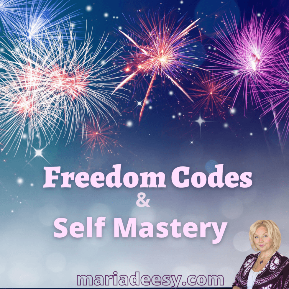 Freedom Codes & Self Mastery | Maria Deesy
